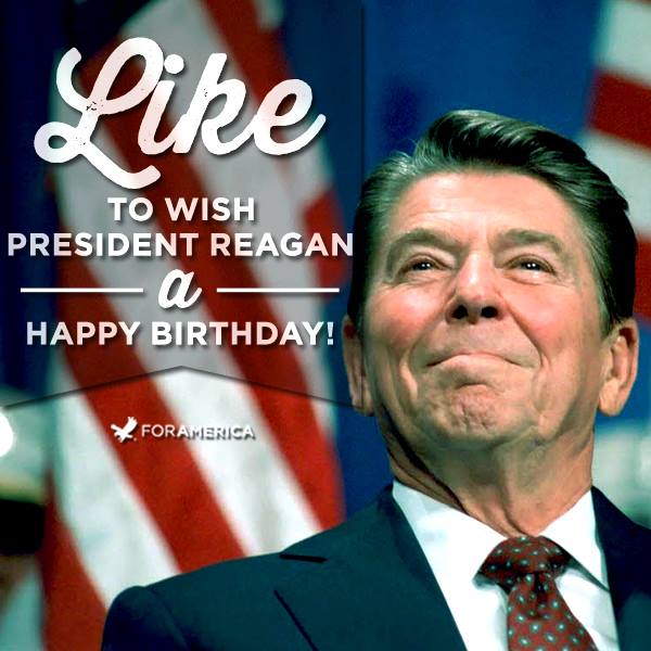 Happy Birthday Ronald Reagan!!﻿ | Kristi Ann's Haven