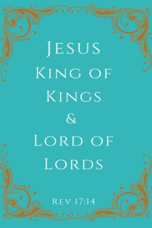 Jesus-Yeshua KING of kings, and LORD OF lords!! | Kristi Ann's Haven