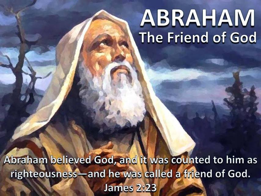 Abraham a Friend of GOD Hallelujah and Amen!! | Kristi Ann's Haven