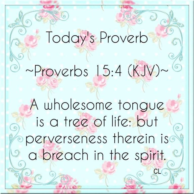 Proverbs 15:4 KJV and more!! | Kristi Ann's Haven