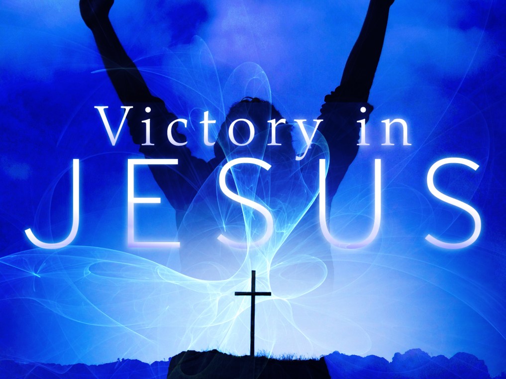 VICTORY in JESUS-YESHUA and Video’s!! | Kristi Ann's Haven