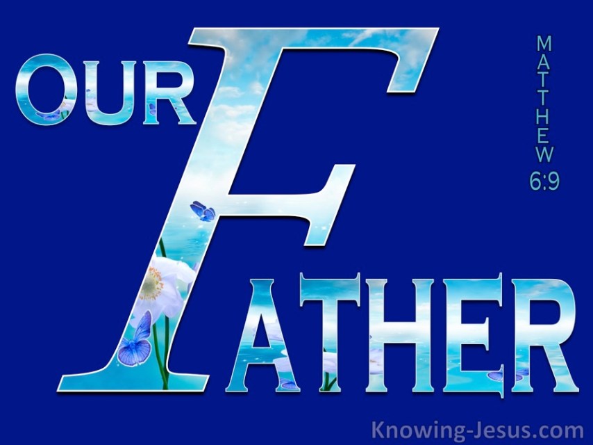 Pray ye: Our FATHER which art in Heaven!! | Kristi Ann's Haven