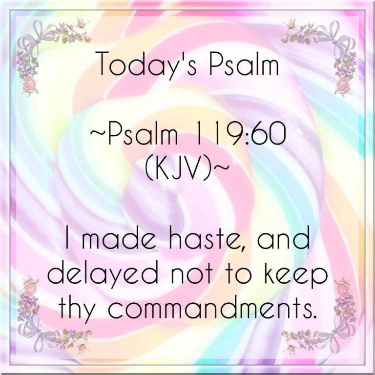 Psalms 119:60 KJV and more Blessings!! | Kristi Ann's Haven