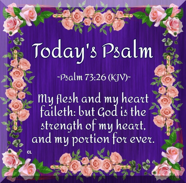 Psalms 73:26 KJV and More Blessings!! | Kristi Ann's Haven