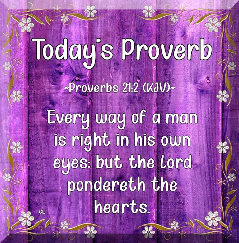 Proverbs 21:2 KJV and more Blessings!! | Kristi Ann's Haven