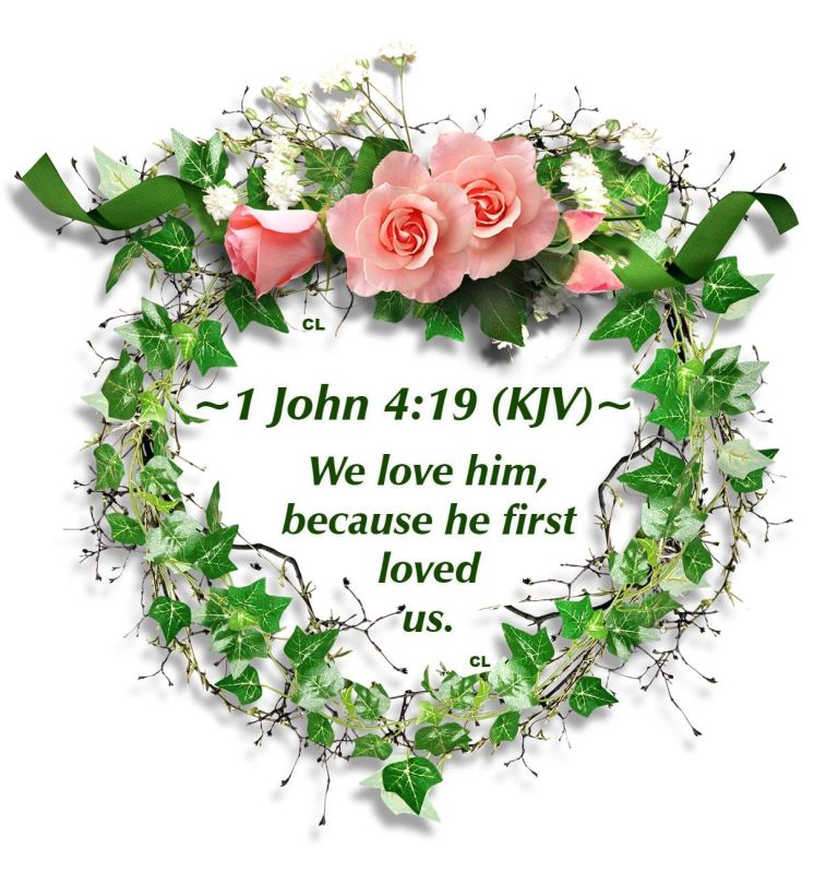 John 4:19 KJV Hallelujah and LOVE and more Blessings!! | Kristi Ann's Haven
