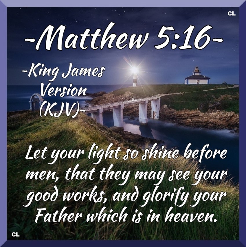 Matthew 5:16 KJV Hallelujah!! | Kristi Ann's Haven