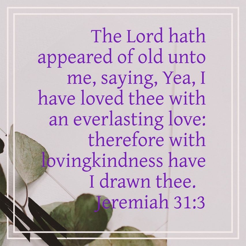 Jeremiah 31:3 Amen Hallelujah and more Blessings!! | Kristi Ann's Haven