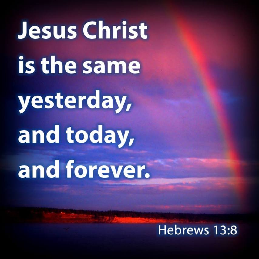 JESUS-YESHUA is the SAME Always and Forevermore!! | Kristi Ann's Haven